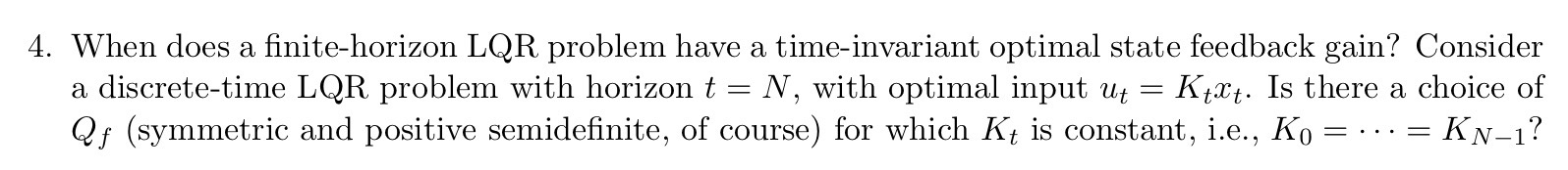 Solved When does a finite-horizon LQR problem have a | Chegg.com