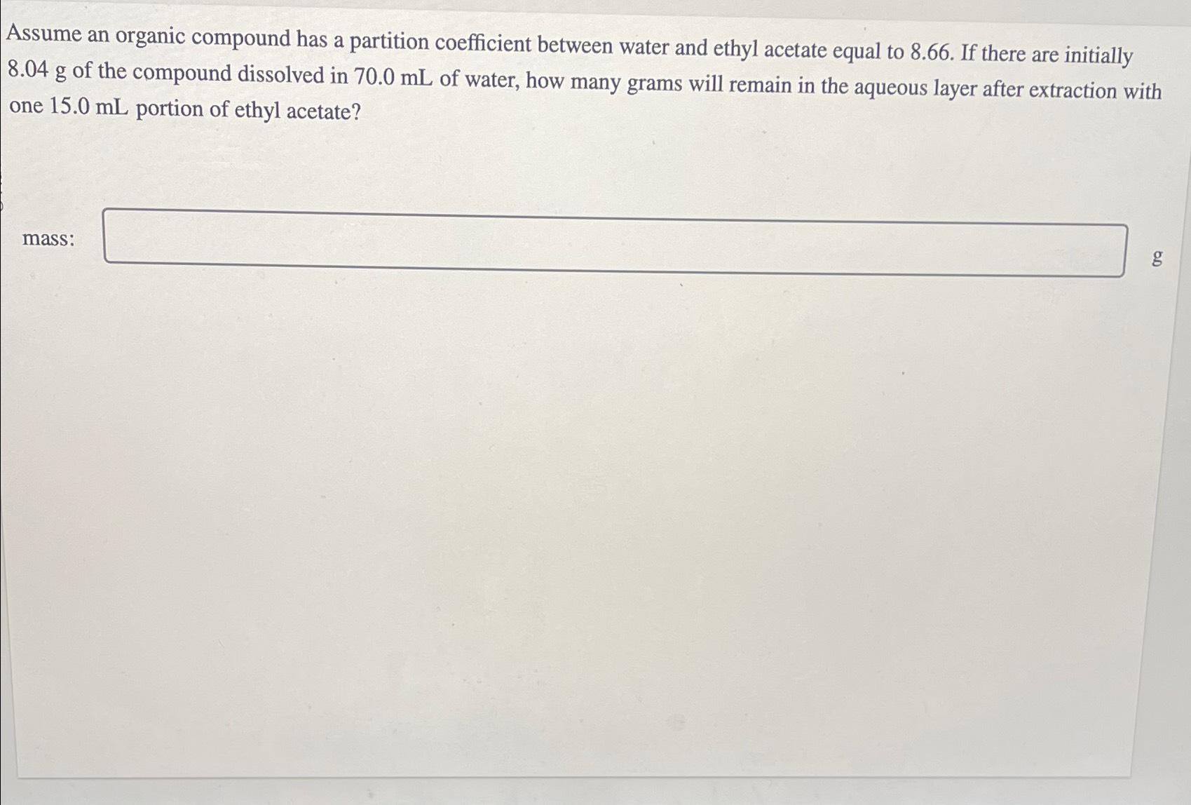 Solved Assume an organic compound has a partition | Chegg.com