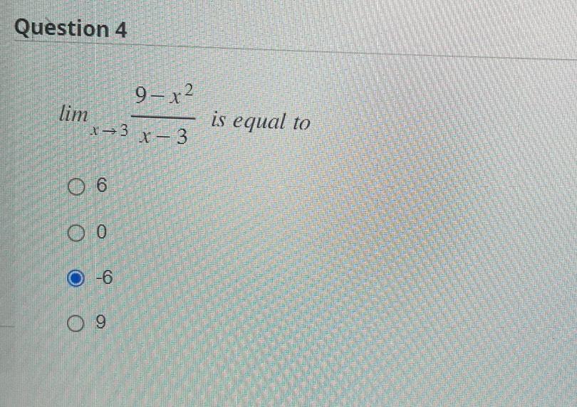 Solved Question 4limx→39-x2x-3 ﻿is equal to60-69 | Chegg.com