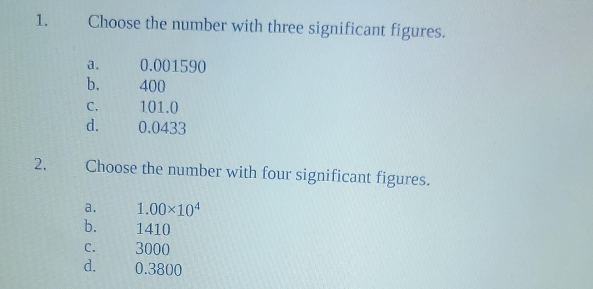 Solved 1. Choose the number with three significant figures. | Chegg.com
