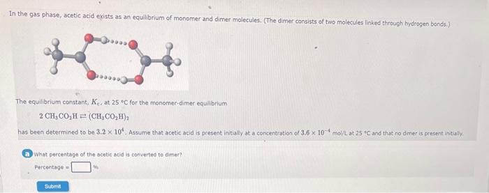 Solved In the gas phase, acetic acid exists as an | Chegg.com