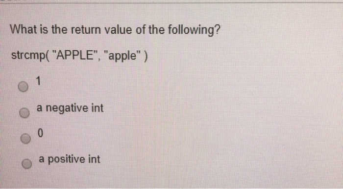 Solved What is the return value of the following? strcmp( | Chegg.com