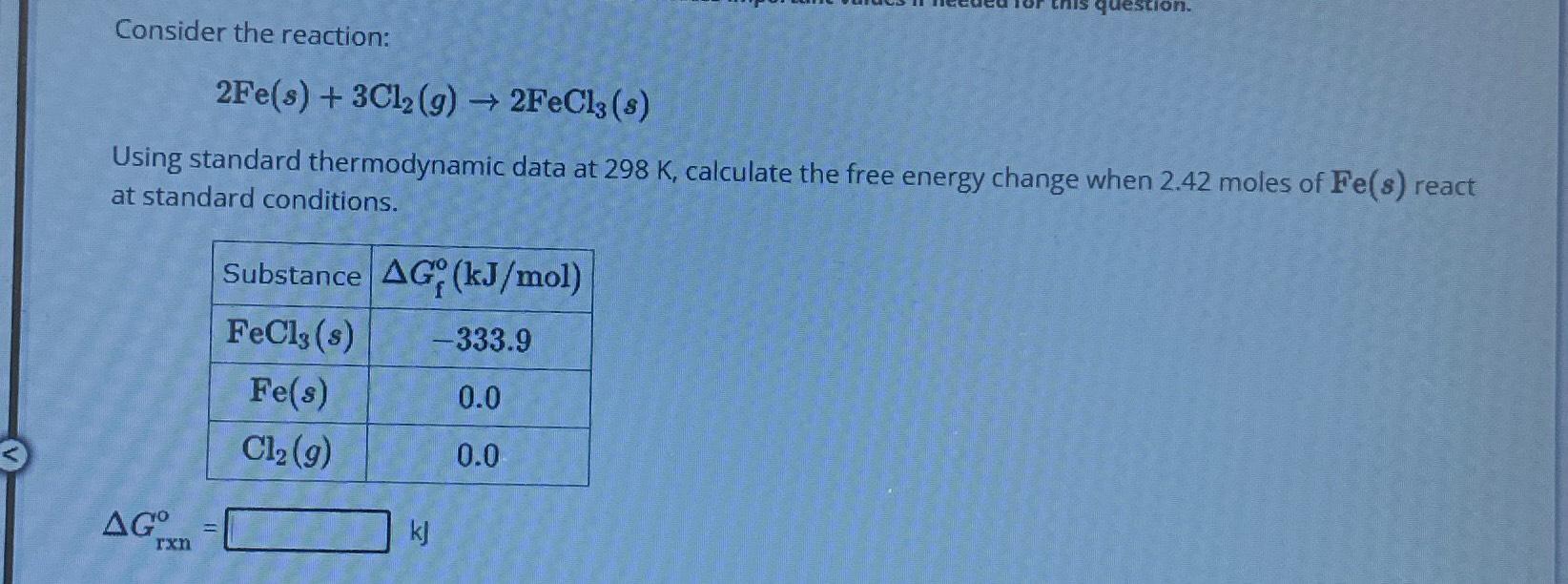 Solved Consider the reaction:2Fe(s)+3Cl2(g)→2FeCl3(s)Using | Chegg.com