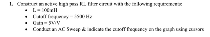 Solved 1. Construct an active high pass RL filter circuit | Chegg.com