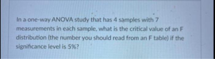 In a one-way ANOVA study that has 4 samples with 7 | Chegg.com
