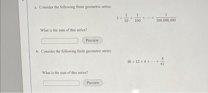 Solved a. Consider the following finite geometric series: | Chegg.com