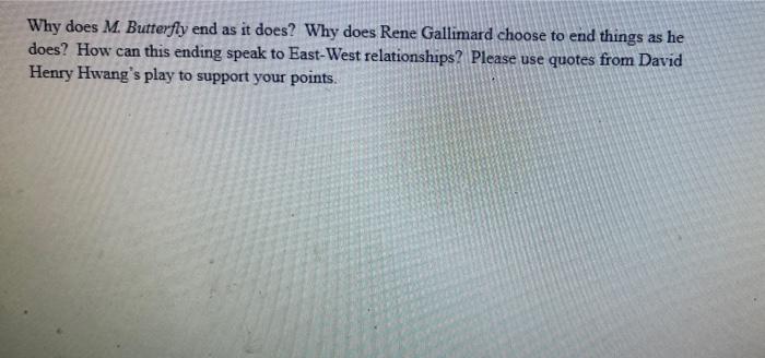 Why does M. Butterfly end as it does? Why does Rene | Chegg.com