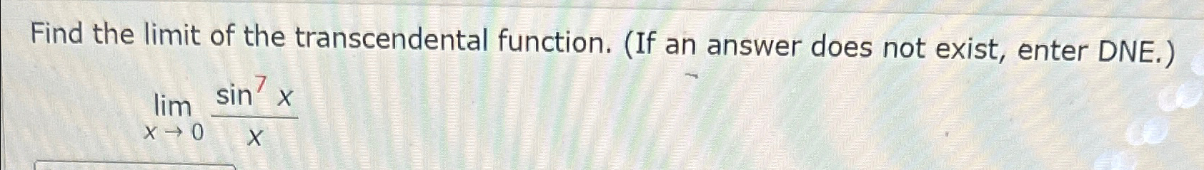 Solved Find the limit of the transcendental function. (If an | Chegg.com