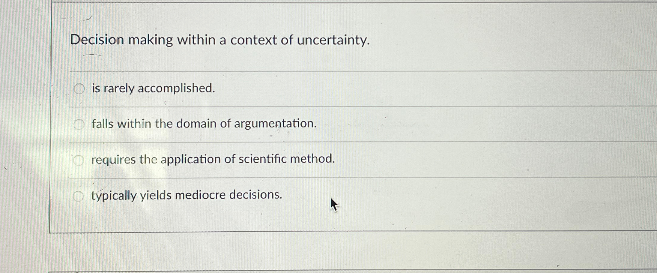 Solved Decision making within a context of uncertainty.is | Chegg.com
