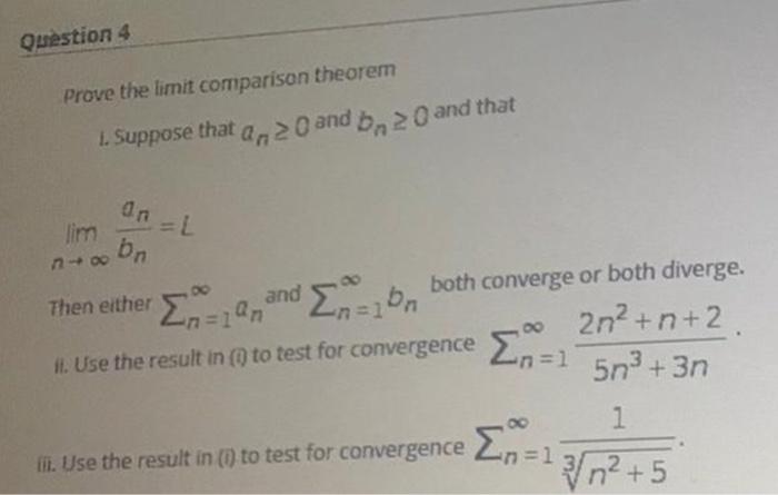 Solved Question 4 Prove the limit comparison theorem 1. | Chegg.com