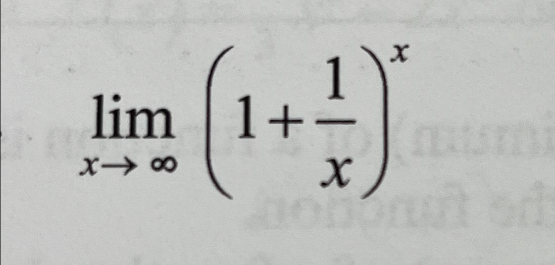 Solved limx→∞(1+1x)x | Chegg.com