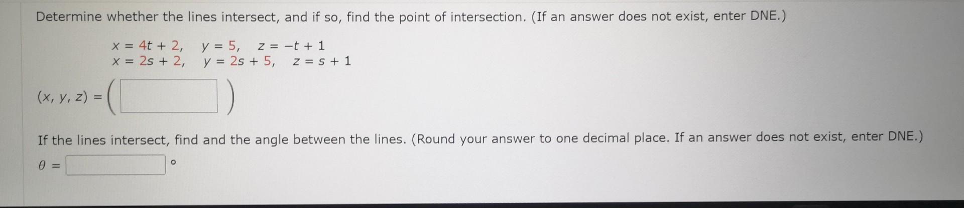 Solved Determine whether the lines intersect, and if so, | Chegg.com