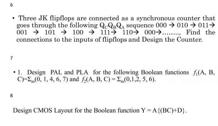 Solved 6 • Three JK flipflops are connected as a synchronous | Chegg.com