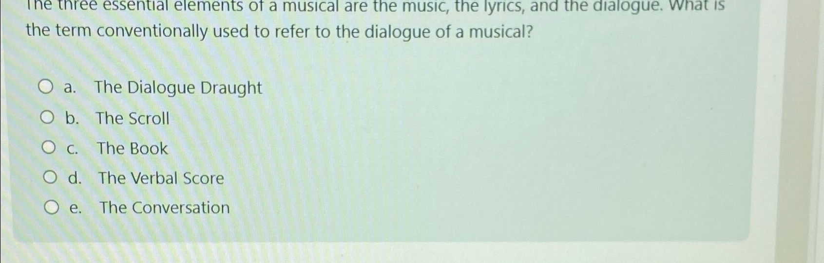 Solved The three essential elements of a musical are the | Chegg.com