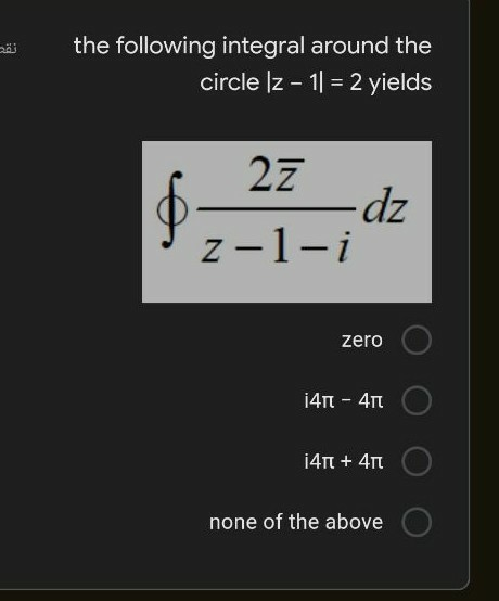 Solved the following integral around the circle Iz - 11 = 2 | Chegg.com