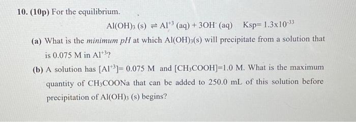 10. (10p) For the equilibrium. Al(OH)3 (s) Al+³ (aq) | Chegg.com
