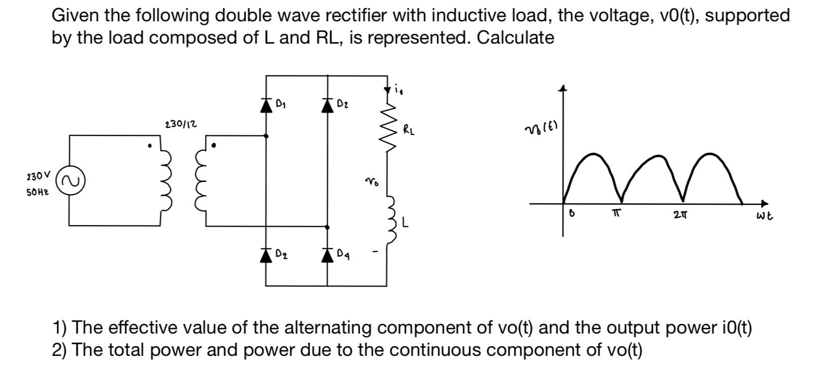 Given the following double wave rectifier with | Chegg.com