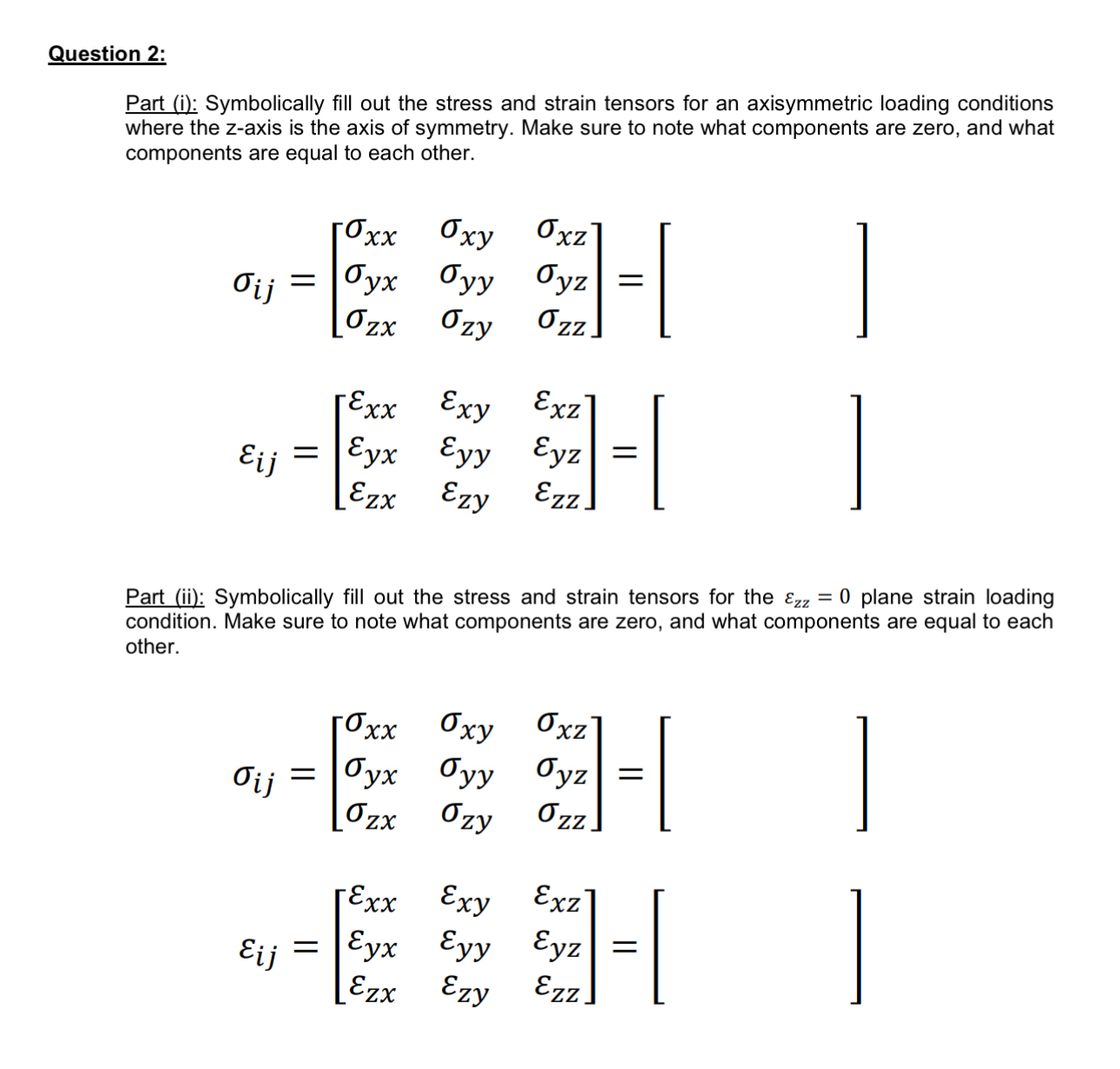 Solved Question 2:Part (i): Symbolically fill out the stress | Chegg.com
