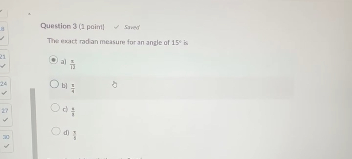 Solved Question 3 (1 ﻿point) ﻿SavedThe exact radian measure | Chegg.com