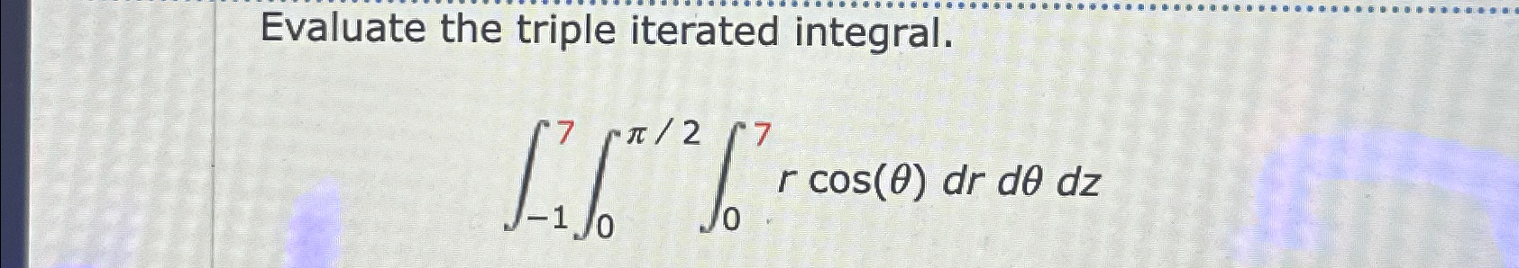 Solved Evaluate the triple iterated | Chegg.com