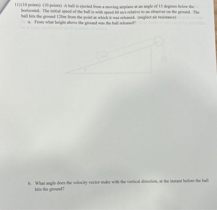 Solved 11) (10 points) (10 points) A ball is ejected from a | Chegg.com Solved 11) (10 points) (10 points) A ball is ejected from a | Chegg.com