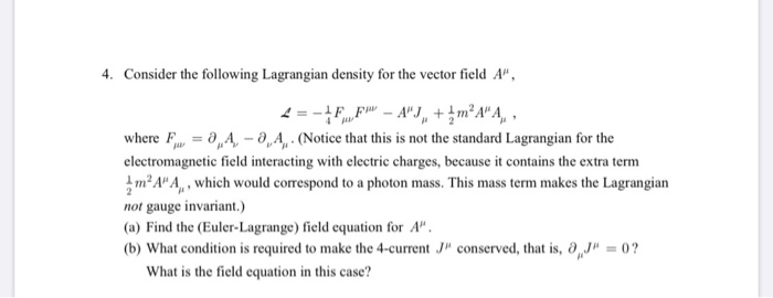 Solved 4. Consider the following Lagrangian density for the | Chegg.com Solved 4. Consider the following Lagrangian density for the | Chegg.com