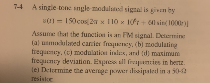 Solved 7-4 A single-tone angle-modulated signal is given by | Chegg.com