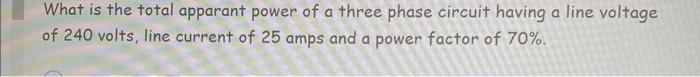 Solved What is the total apparant power of a three phase | Chegg.com