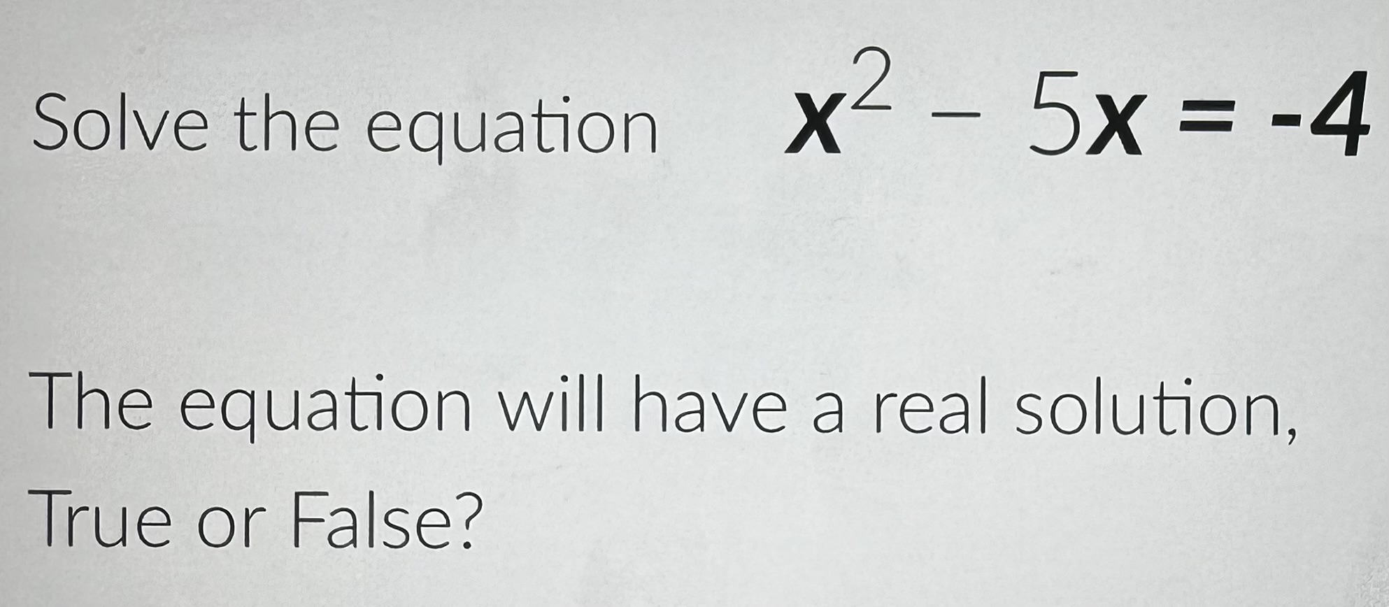 Solved Solve the equation ,x2-5x=-4The equation will have a | Chegg.com