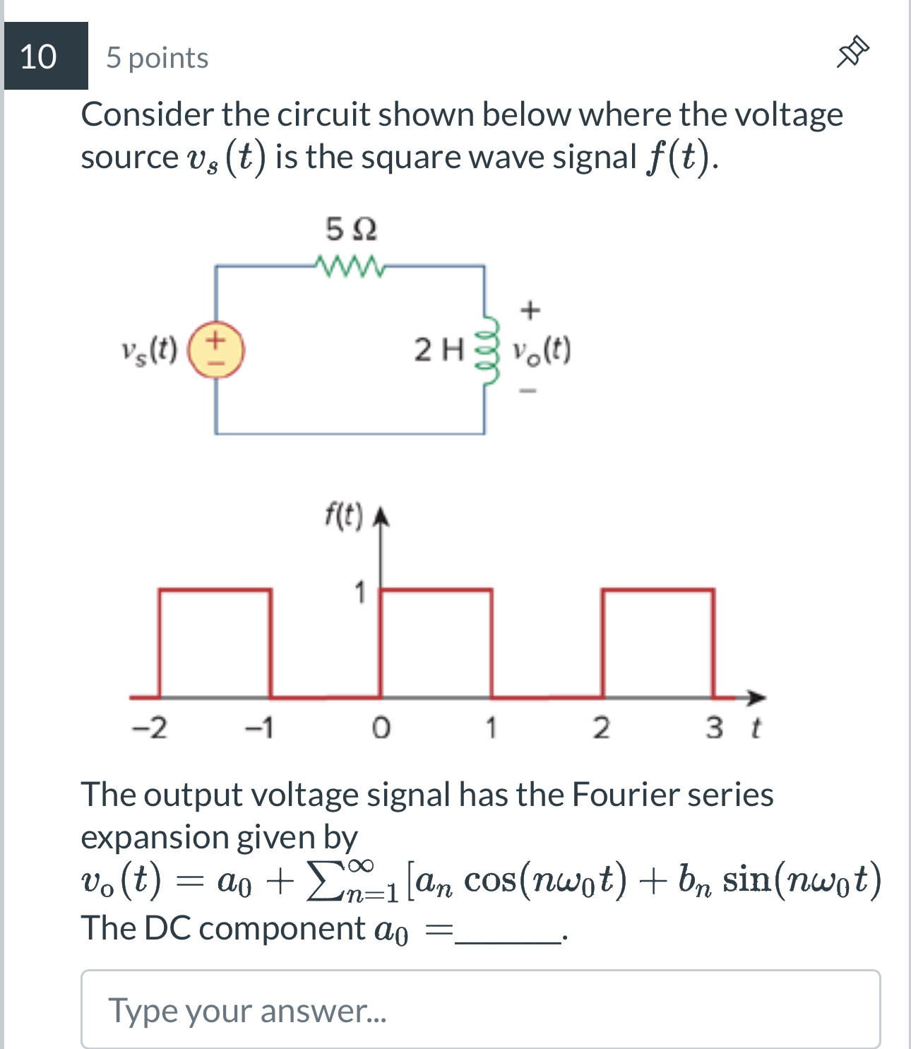 Solved 5 ﻿pointsConsider the circuit shown below where the | Chegg.com