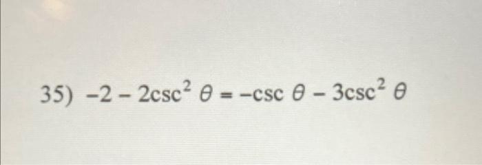 Solved −2−2csc2θ=−cscθ−3csc2θ | Chegg.com