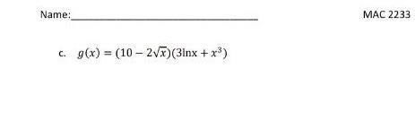Solved Name: : MAC 2233 g(x) = (10 - 2/7)(3inx + x3) | Chegg.com