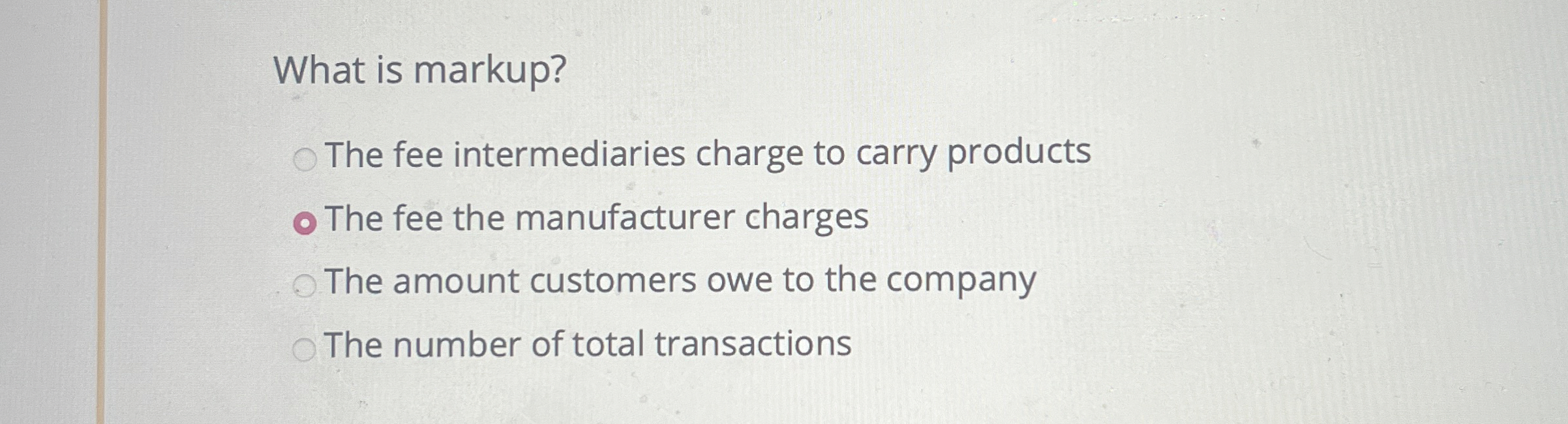 Solved What is markup?The fee intermediaries charge to carry | Chegg.com