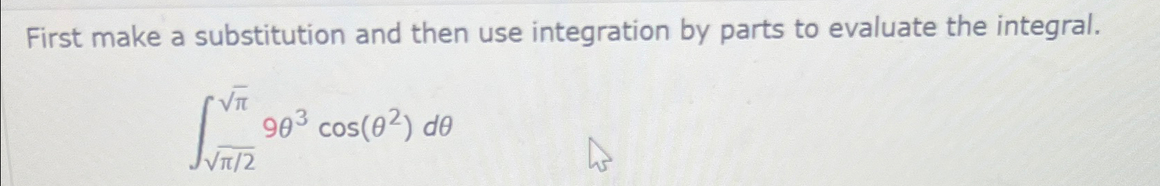 Solved First make a substitution and then use integration by | Chegg.com