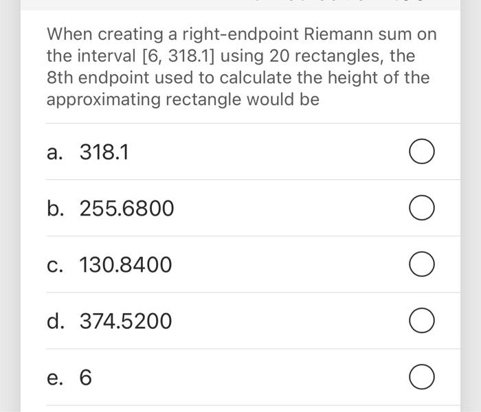 Solved When creating a right-endpoint Riemann sum on the | Chegg.com