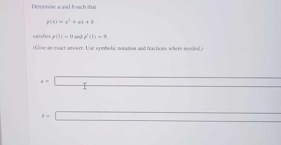 Solved Determine a and b ﻿such thatp(x)=x2+ax+bsatisfies | Chegg.com