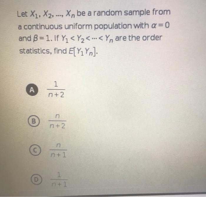 Solved Let X1,X2,…,Xn be a random sample from a continuous | Chegg.com