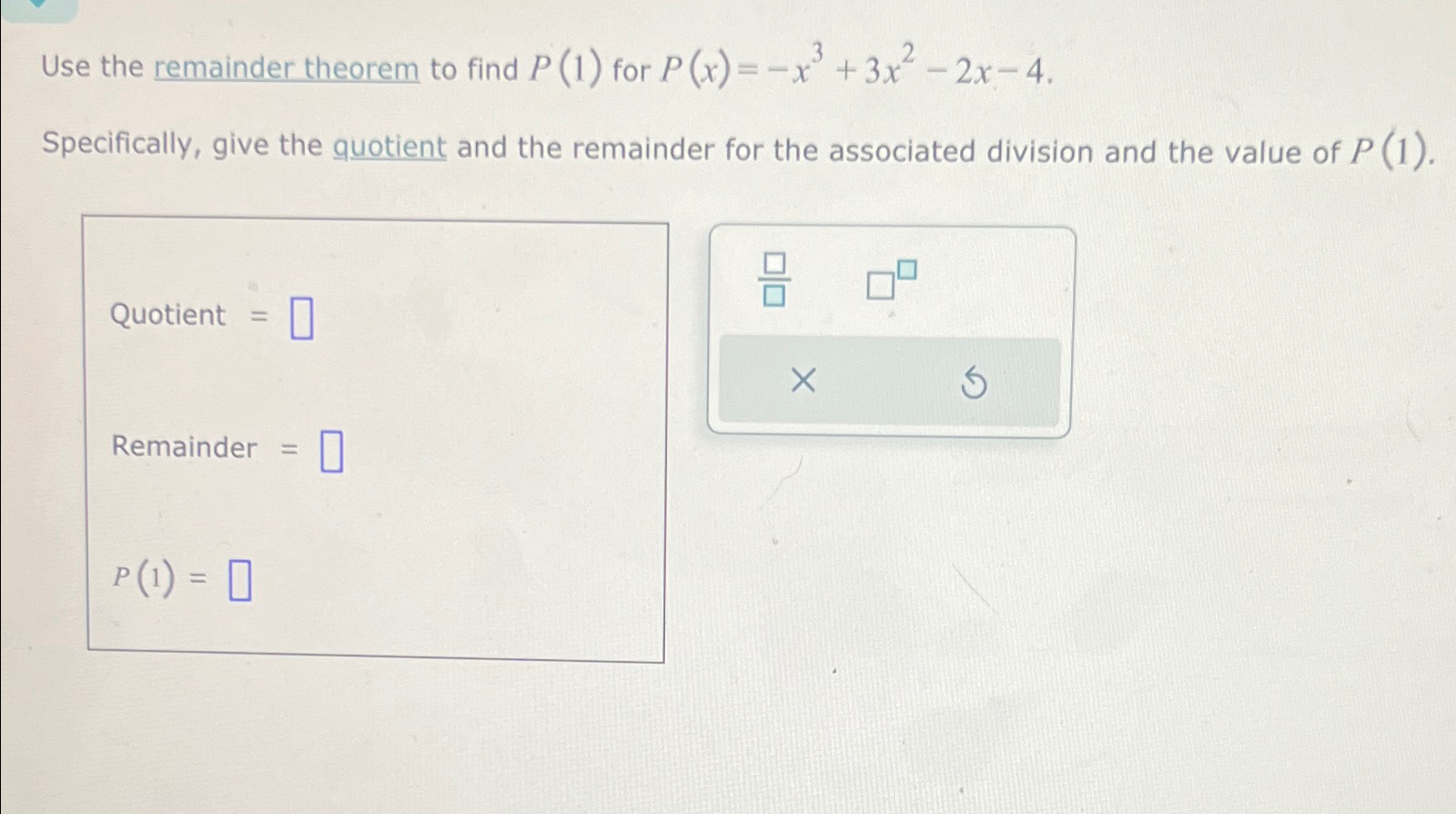 Solved Use the remainder theorem to find P(1) ﻿for | Chegg.com