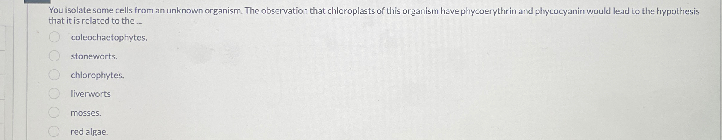 Solved You isolate some cells from an unknown organism. The | Chegg.com