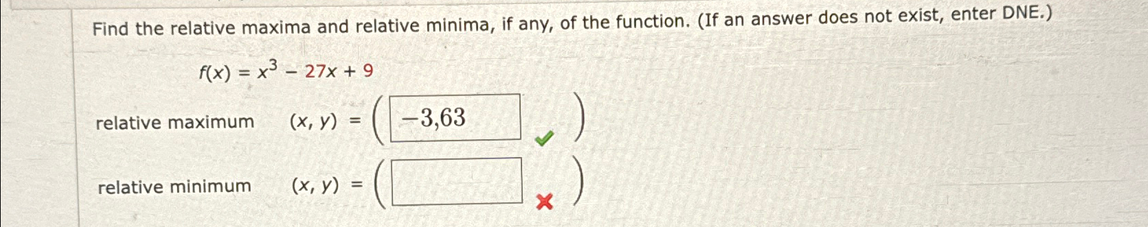 Solved Find the relative maxima and relative minima, if any, | Chegg.com