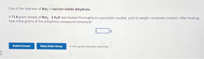 Solved One of the hydrates of BaI2 is barium iodide | Chegg.com