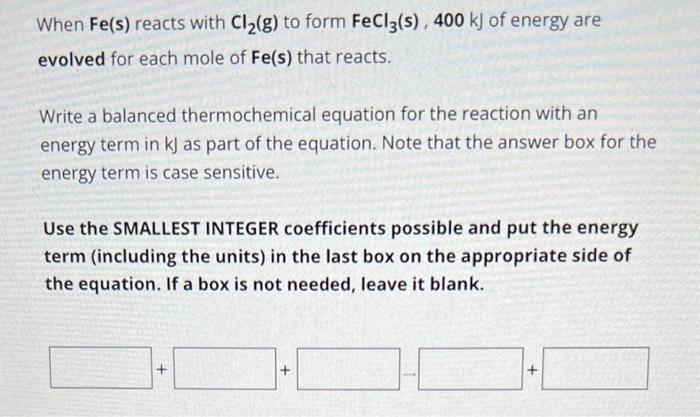 Solved When Fe(s) reacts with Cl2( g) to form FeCl3( s),400 | Chegg.com