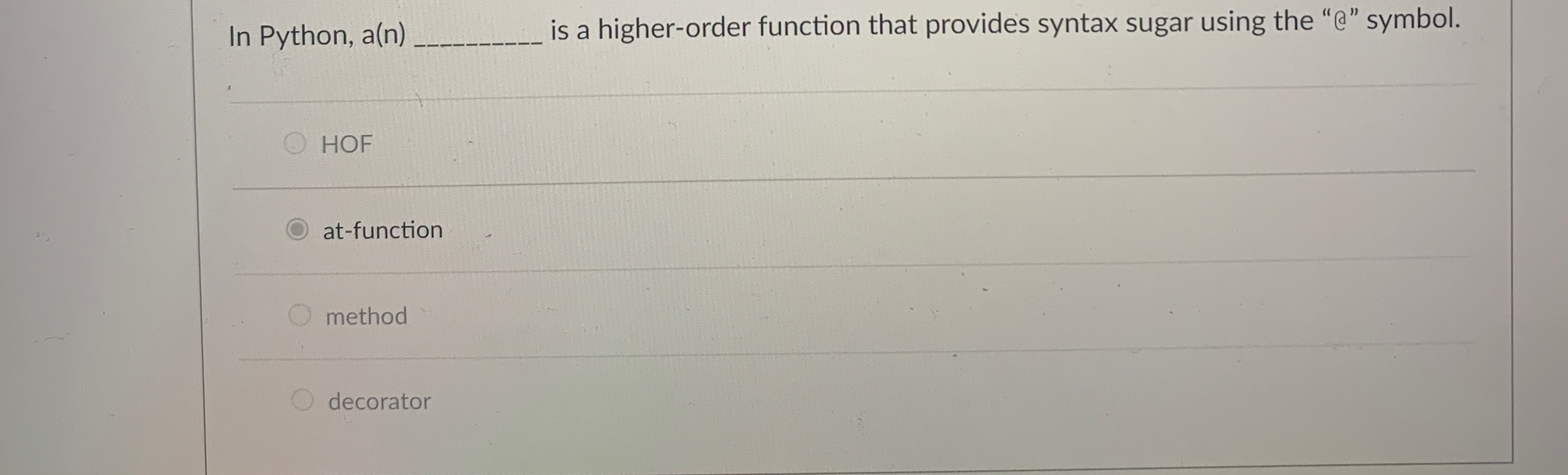 Solved In Python, a(n) ﻿is a higher-order function that | Chegg.com