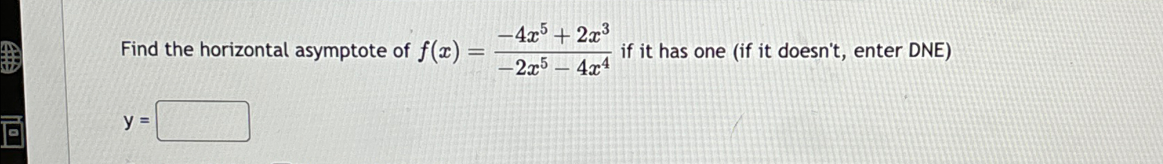 Solved Find the horizontal asymptote of | Chegg.com