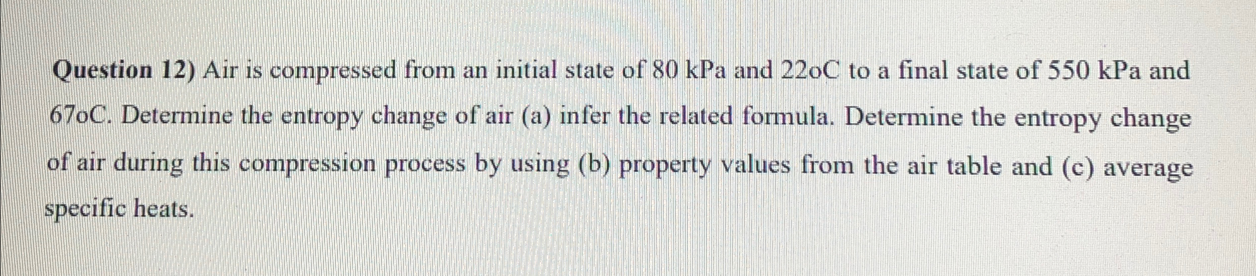 Solved Question 12) ﻿Air is compressed from an initial state | Chegg.com