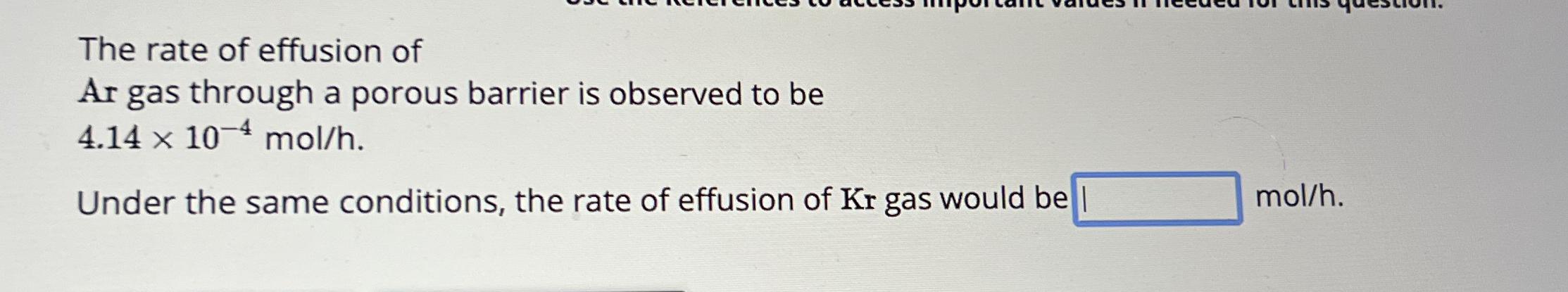 Solved The rate of effusion of Ar gas through a porous | Chegg.com