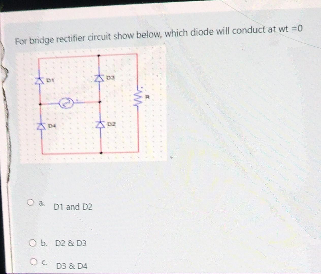 Solved For bridge rectifier circuit show below, which diode | Chegg.com