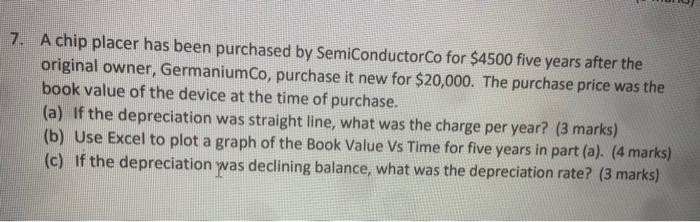 Solved 7. A chip placer has been purchased by | Chegg.com