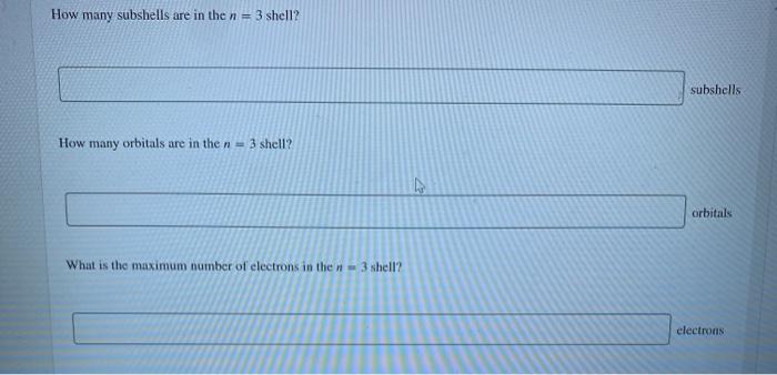 Solved How many subshells are in the n= 3 shell? subshells | Chegg.com