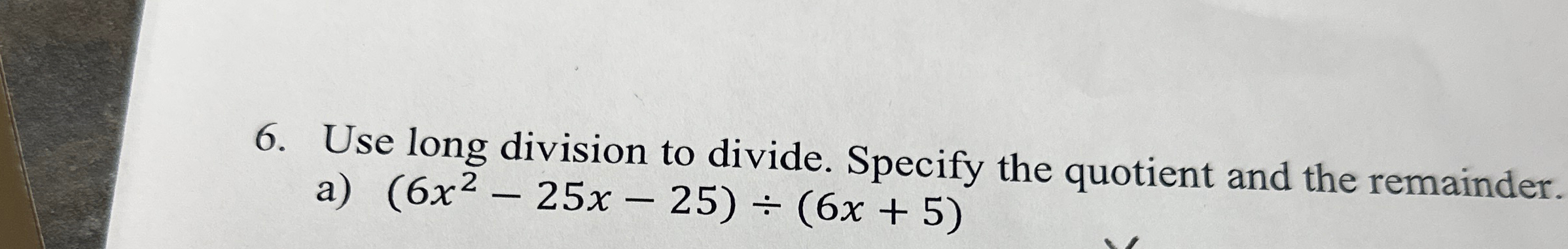 Solved Use long division to divide. Specify the quotient and | Chegg.com